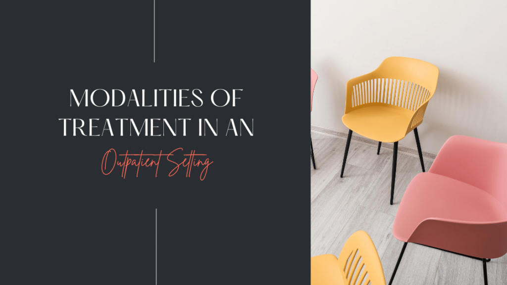 Modalities Of Treatment In An Outpatient Setting | Silver Lining Recovery
